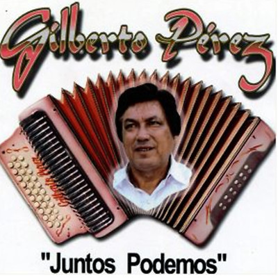 Gilberto Perez Y Su Compadres - Juntos Podemos (CD) | eBay