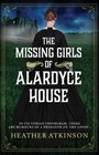 The Missing Girls of Alardyce House: An unforgettable, page-turning ...