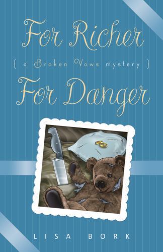 A Broken Vows Mystery Ser.: For Richer, for Danger by Lisa Bork (2010 ...