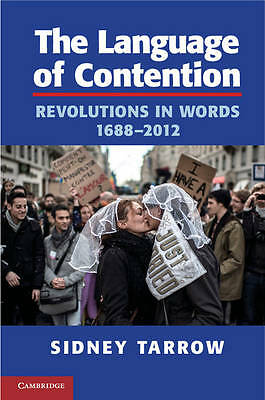 The Language of Contention: Revolutions in Words, 1688-2012 by Sidney ...