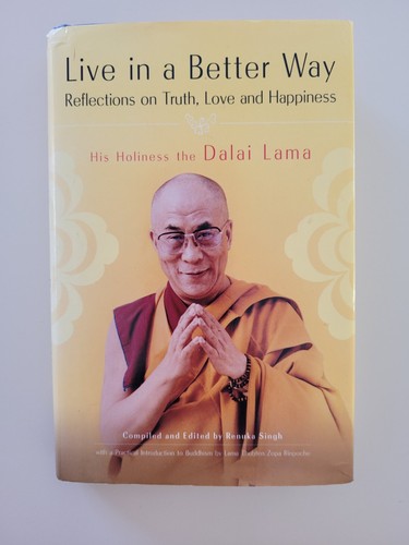 Live in a Better Way Reflections on Truth Love and Happiness Dalai Lama ...