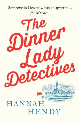 Hannah Hendy The Dinner Lady Detectives (Paperback) Dinner Lady ...