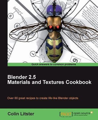 Blender 2.5 Materials and Textures Cookbook by Litster, Colin ...