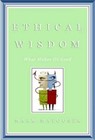 Ethical Wisdom: What Makes Us Good - Hardcover By Matousek, Mark - GOOD ...