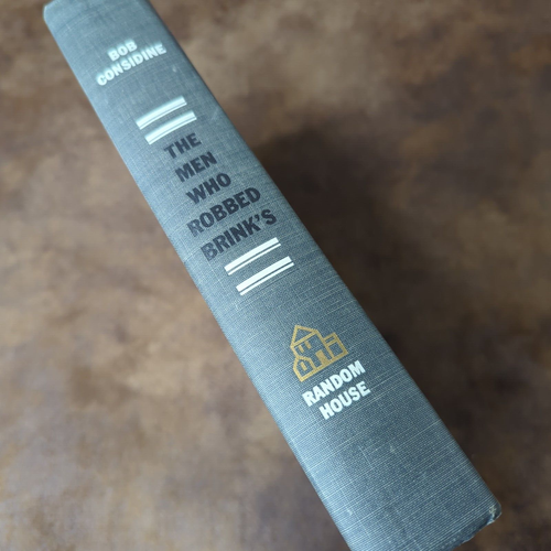 The Men Who Robbed Brink's by Bob Considine Spec O'Keefe (1961 HC 1st ...