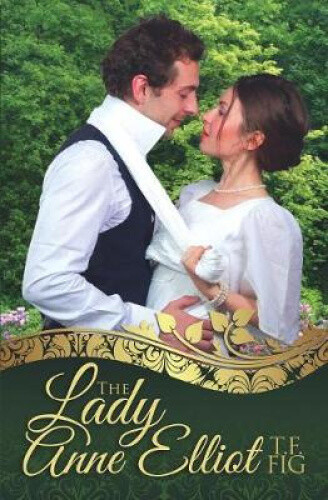 The Lady Anne Elliot by Fig, T. F. 9781545649756 | eBay