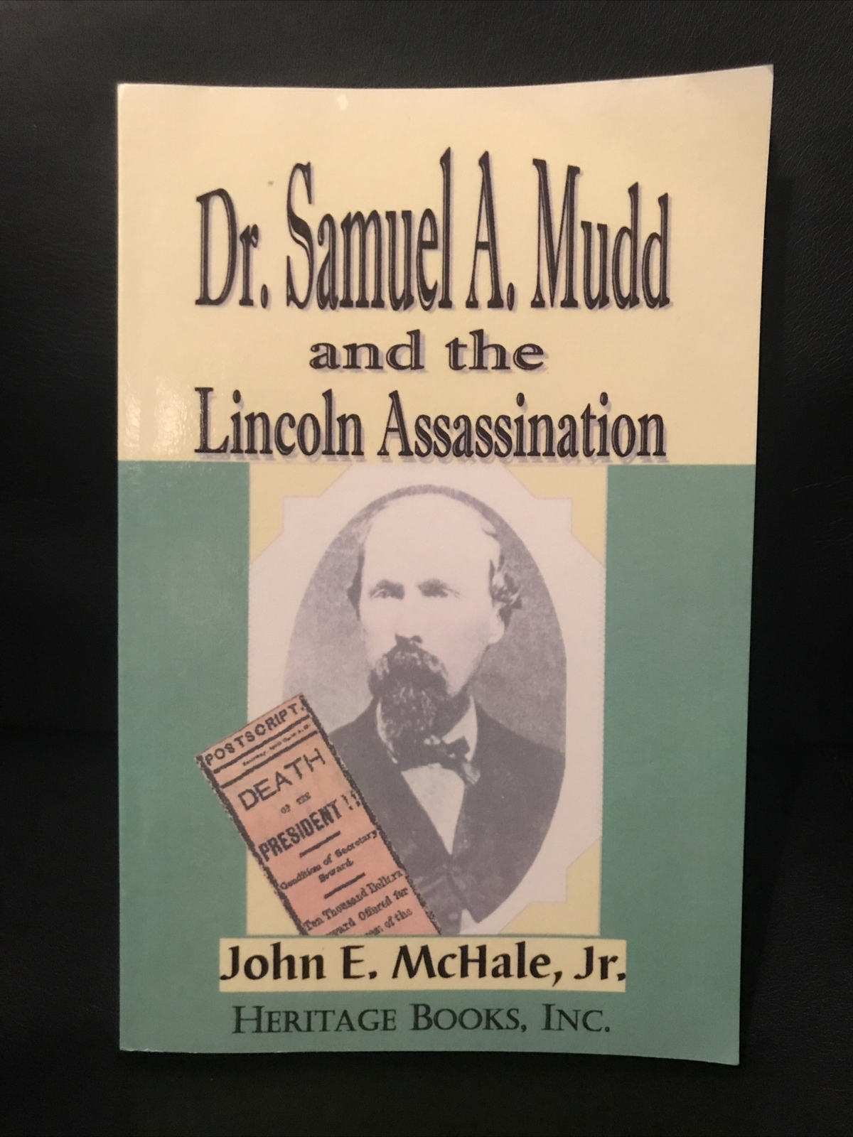 Dr. Samuel A. Mudd & the Lincoln Assassination by John E. McHale Jr ...