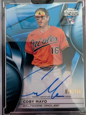 2024 Topps Chrome Black Coby Mayo ROOKIE ON CARD AUTO Blue /150 ORIOLES ...