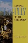 LIVING JOYFULLY WITH CHILDREN By Win Sweet & Bill Sweet *Excellent ...