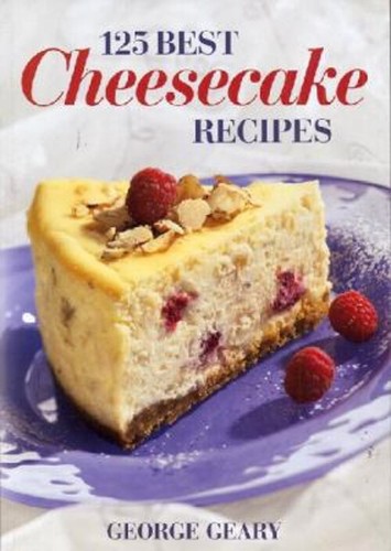 125 Best Cheesecake Recipes Paperback George Geary 9780778800545| eBay