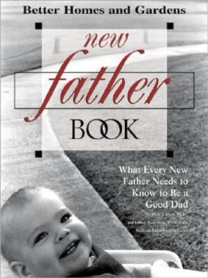 New Father Book: What Every New Father Needs to Know to B - VERY GOOD ...