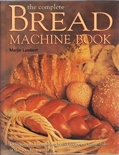 The Complete Bread Machine Book - Hardcover By Marjie Lambert - GOOD | eBay