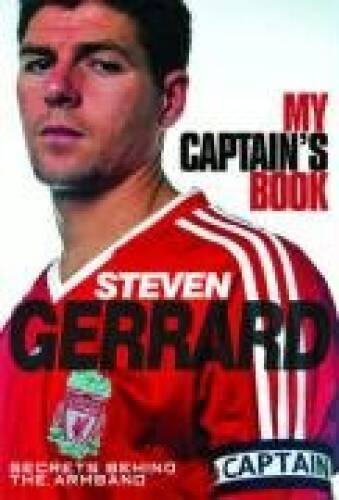 Steven Gerrard - My Captains Book Secrets Behind the Armband ...