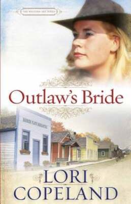 Outlaw's Bride by Lori Copeland: New 9780736927512| eBay