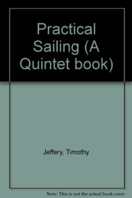 Practical Sailing (A Quintet book)-Timothy Jeffery | eBay UK