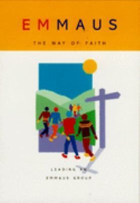 Emmaus, the Way of Faith: Leading an Emmaus Group (Emmaus Program ...