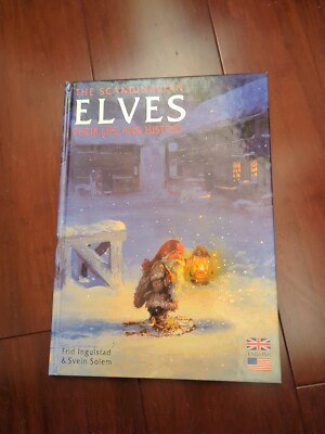 The Scandinavian Elves Their Life And History HC Frid Ingulstad Svein ...