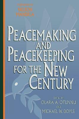 Peacemaking and Peacekeeping for the New Century by Olara A. Otunnu ...