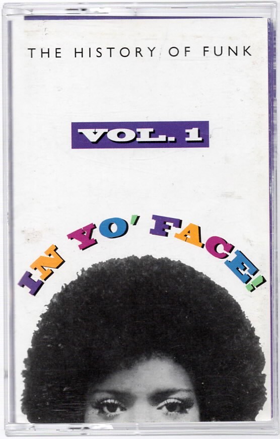 In Yo' Face!: The History of Funk, Vol. 1 by Various Artists (Cassette ...