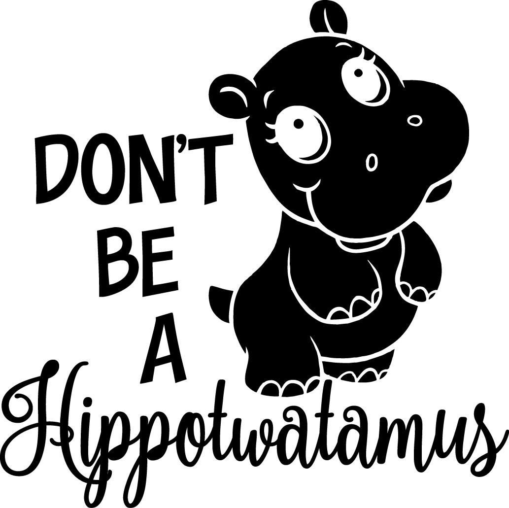 4.5inch Don't Be a Hippotwatamus Decal Window Sticker Funny Rude Joke ...