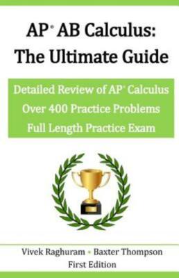 Ap Ab Calculus - The Ultimate Guide: Over 400 Practice Problems ...