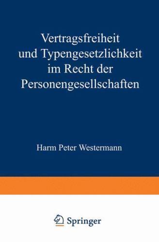 Vertragsfreiheit und Typengesetzlichkeit Im Recht der ...