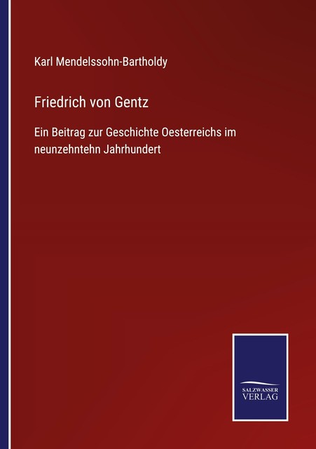 Friedrich von Gentz von Karl Mendelssohn-Bartholdy (2021, Taschenbuch ...