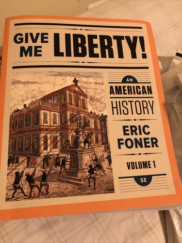 Give Me Liberty!: an American History 5e Full Volume 1 with Ebook and ...