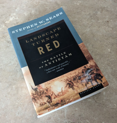 Landscape Turned Red : The Battle of Antietam by Stephen W. Sears (2003 ...