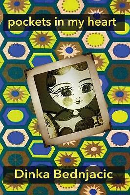 Pockets In My Heart: Poems by Dinka Bednjacic by Dinka Bednjacic ...