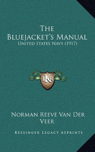 The Bluejacket's Manual : United States Navy (1917) by Norman Reeve Van ...