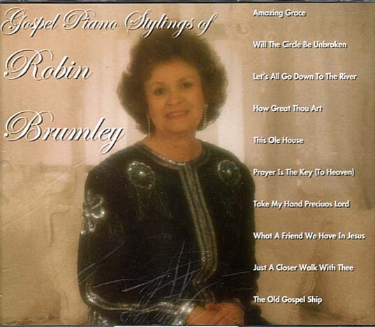 Gospel Piano Stylings of Robin Brumley ~ Christian ~ Gospel ~ CD ~ Used ...
