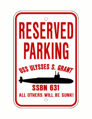 USS ULYSSES S GRANT SSBN 631 Parking Sign US Navy Military PSS001 04 | eBay