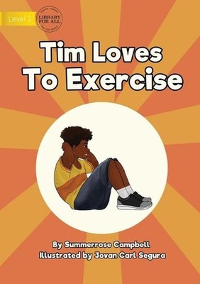 Tim Loves to Exercise by Summerrose Campbell (English) Paperback Book ...