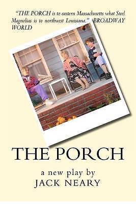 The Porch: A New Play by Jack Neary (Paperback / softback, 2012) for sale online | eBay