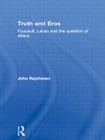 Truth and Eros : Foucault, Lacan and the question of ethics ...
