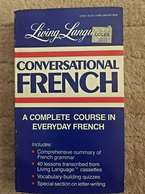 Conversational French: A Complete Course in Everyday French Living ...