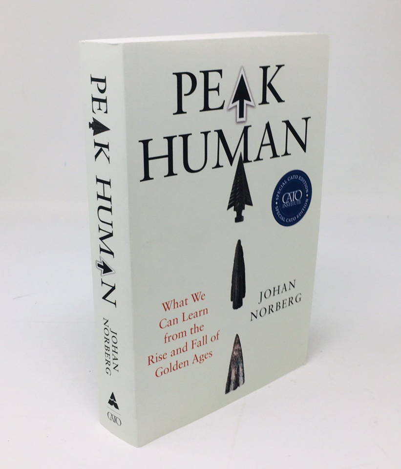 Peak Human Special Cato Edition Johan Norberg Rise and Fall of Golden Age New | eBay