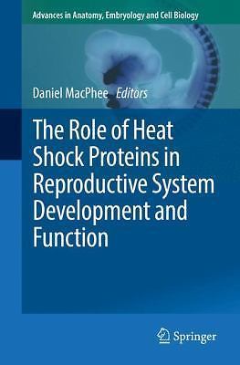 Role of Heat Shock Proteins in Reproductive System Development and Function by Daniel MacPhee ...