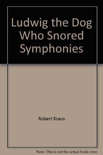 Ludwig the dog who snored symphonies - Paperback By Robert Kraus - GOOD ...
