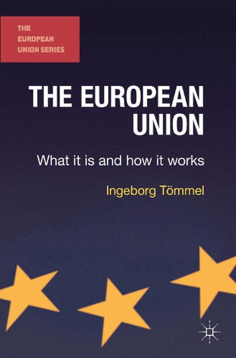 The European Union: What it is and how it works by Ingeborg Toemmel ...