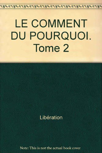 Le comment du pourquoi 2 de Liberation | eBay
