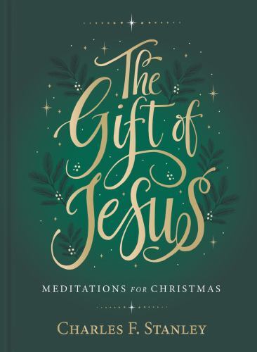 The+Gift+of+Jesus+%3A+Meditations+for+Christmas+by+Charles+F.+Stanley+ ...