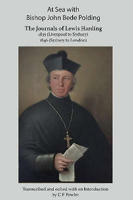 At Sea with Bishop John Bede Polding: The Journals of Lewis Harding ...