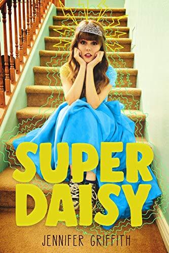 SUPER DAISY: A SUPERHERO ROMANCE ADVENTURE (TEEN QUEENS) By Jennifer ...
