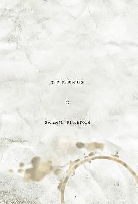 Beholding : A Novel by Kenneth Pitchford (2005, Hardcover) for sale ...
