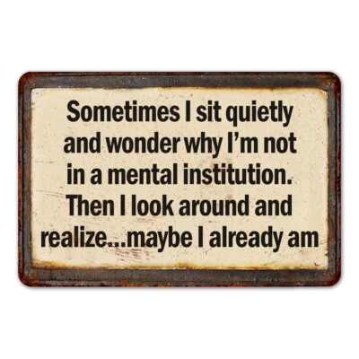 Crazy Sign Vintage Reproduction Mental Institution Decor Funny Sign ...