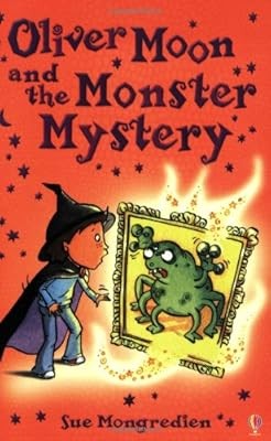 Oliver Moon and the Monster Mystery, Mongredien, Sue, Used; Very Good ...