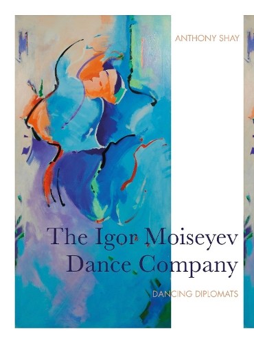 Anthony Shay The Igor Moiseyev Dance Company (Paperback) (UK IMPORT ...