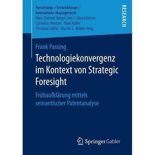 Technologiekonvergenz Im Kontext Von Strategic Foresight: Fruhaufklarung Mittels Semantischer ...